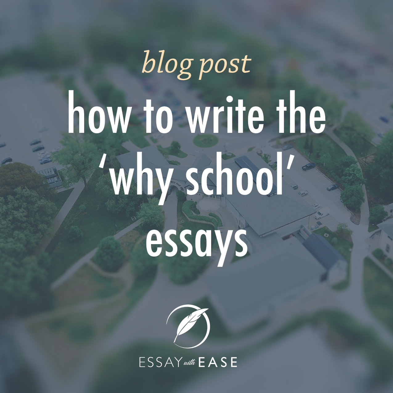 How to Write a ‘Why School’ Essay – Essay with Ease